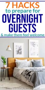 7 Tips to Prepare for Overnight Guests - Thrifty Frugal Mom