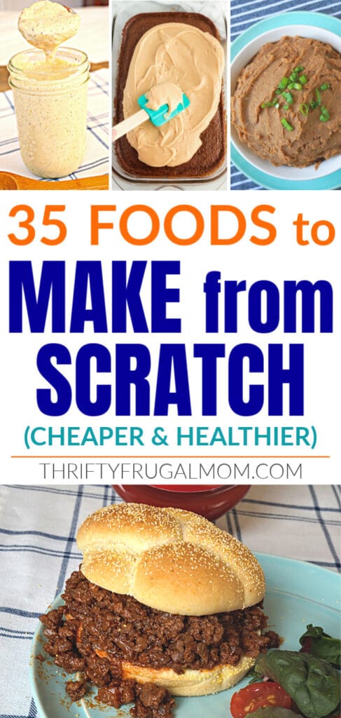 35 Foods to Make from Scratch and Quit Buying - Thrifty Frugal Mom